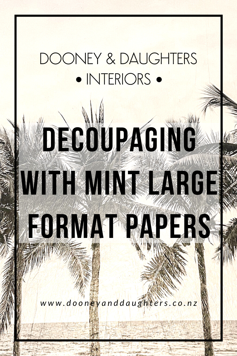 Decoupaging with Mint Large Format Papers | Dooney & Daughters
